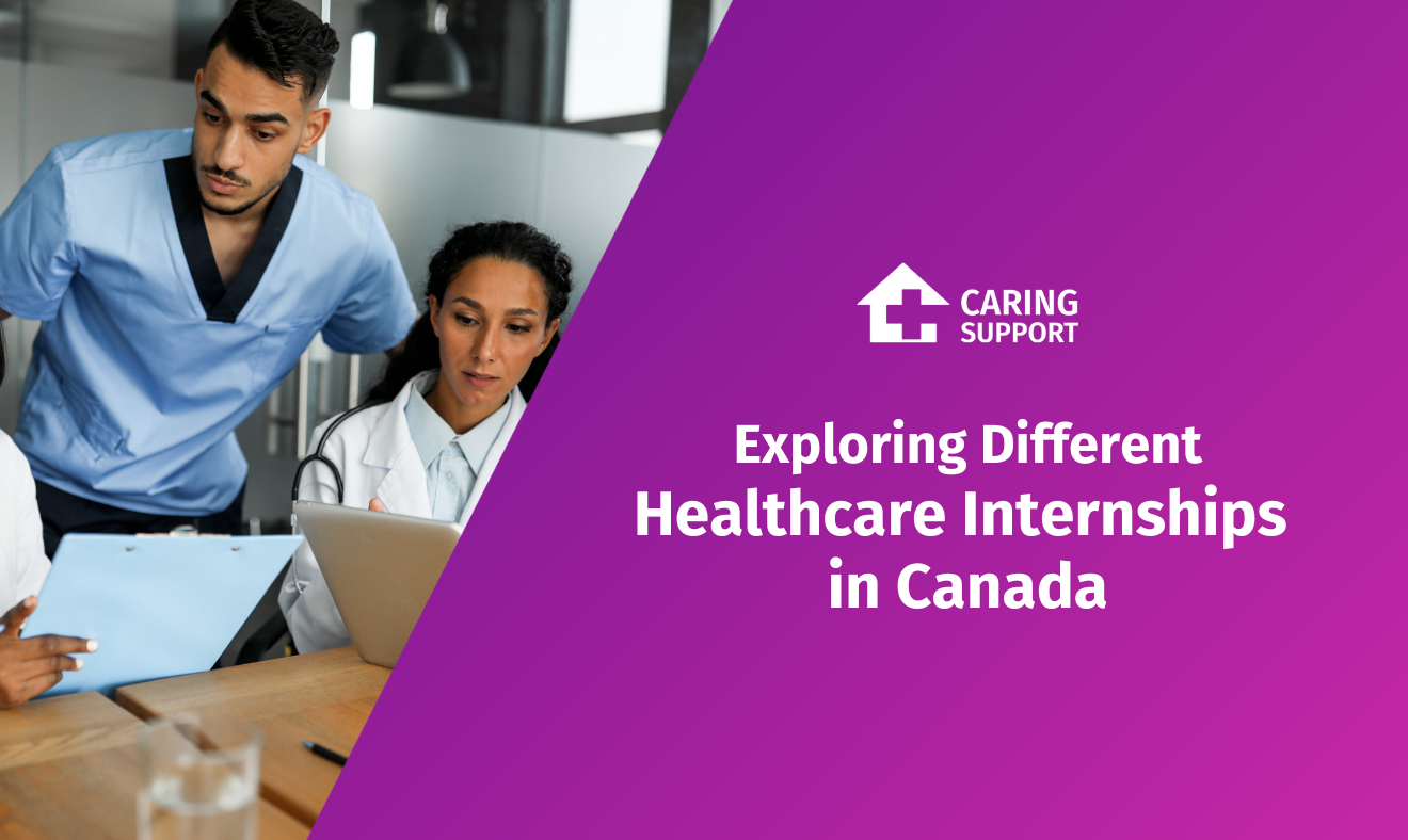 Exploring Different Healthcare Internships in Canada | Caring Support